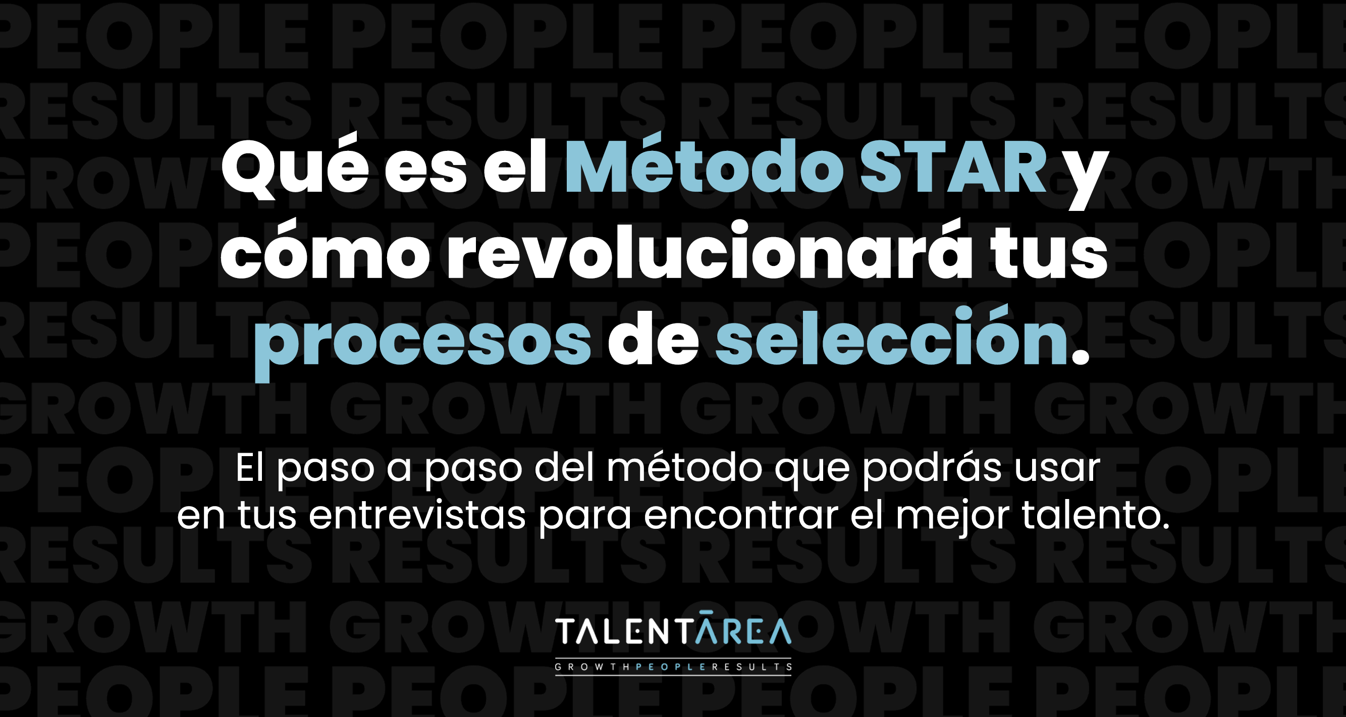 Qué es el Método STAR y cómo revolucionará tus entrevistas | TÁ